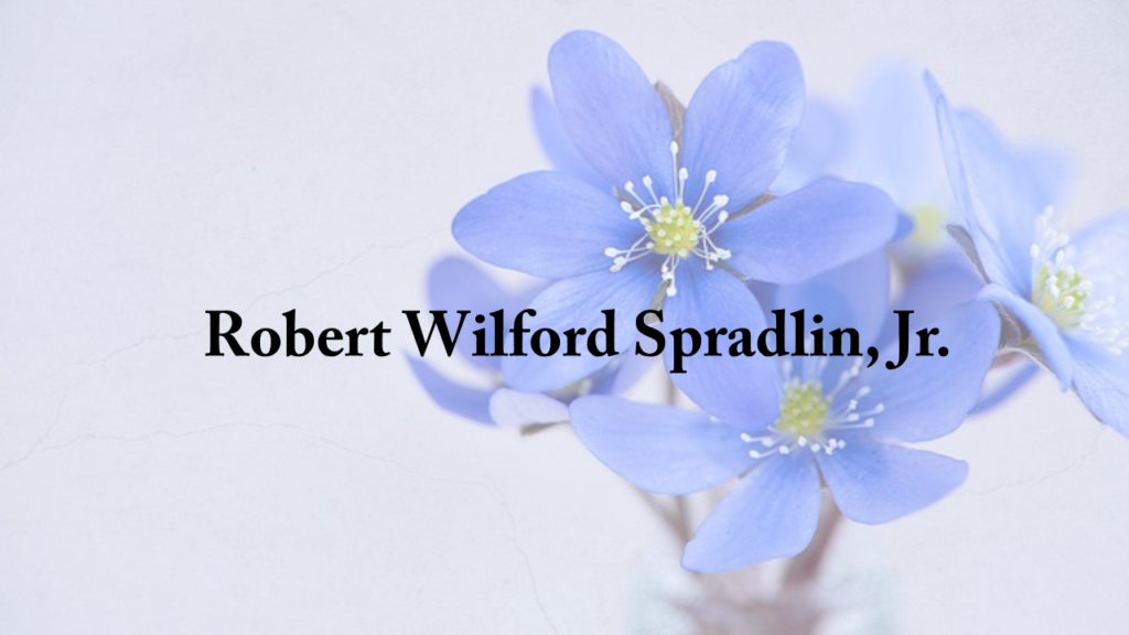 Obituary: Robert Wilford Spradlin, Jr. - The Cullman Tribune