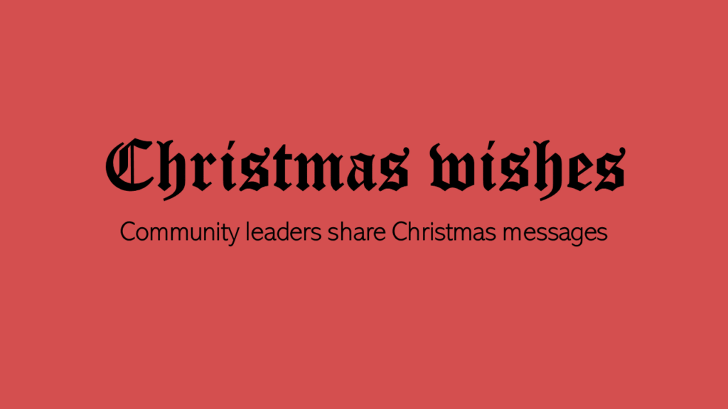 Christmas wishes: Community leaders share Christmas messages - The ...