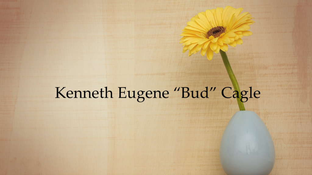 Obituary: Kenneth Eugene “Bud” Cagle - The Cullman Tribune