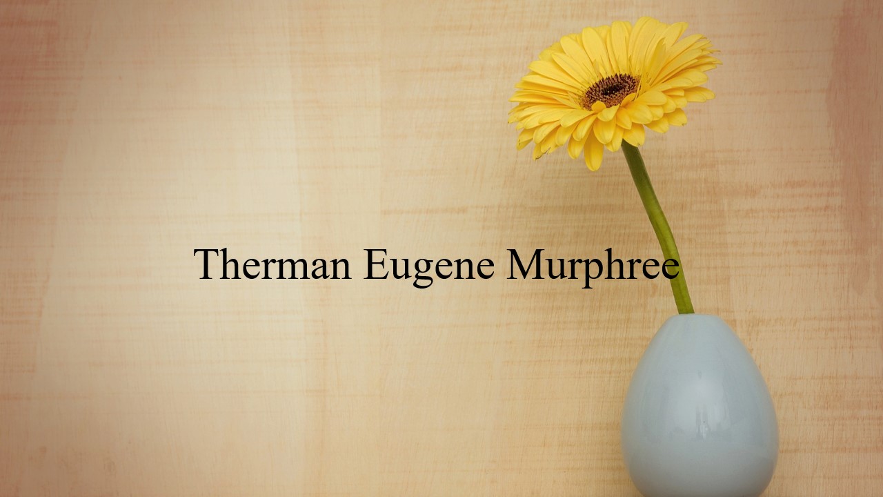 Obituary: Therman Eugene Murphree - The Cullman Tribune